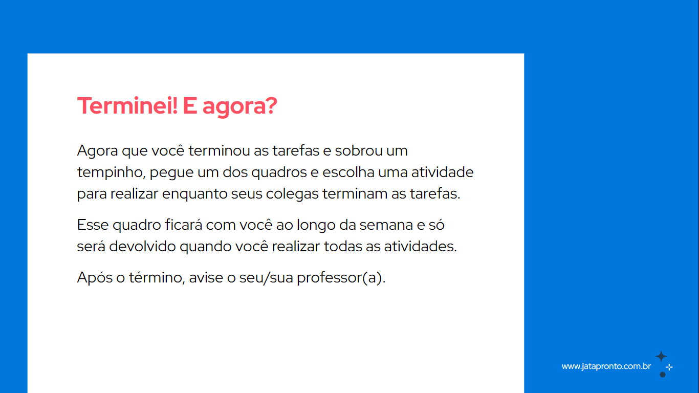 Dinâmica | Quadro de escolhas | Terminei! E a... | Tá Pronto